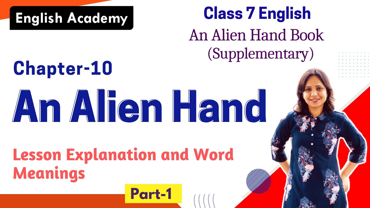 An Alien Hand Part 1 Explanation Class 7 English An Alien Handbook ...