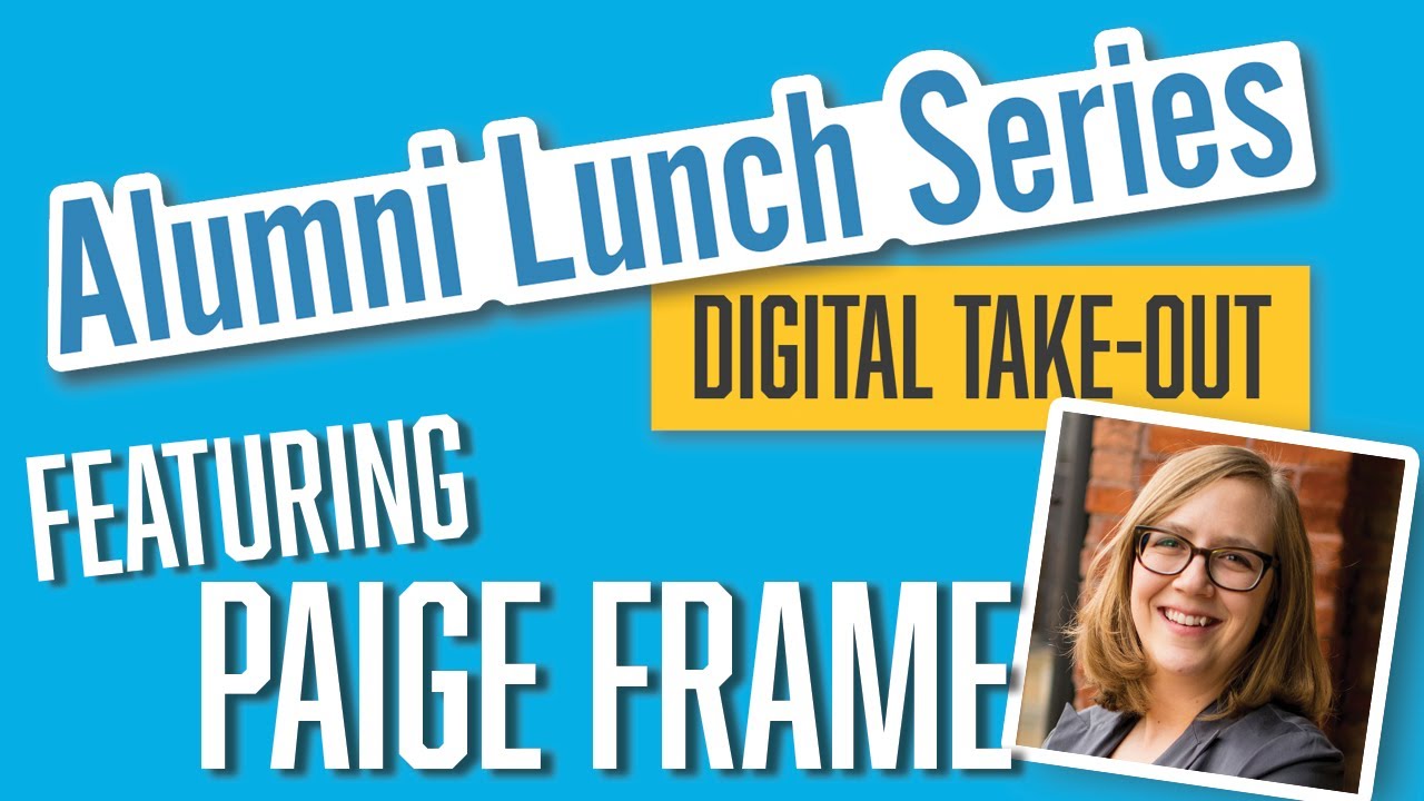 Alumni Lunch Digital Takeout | Working From Home with Paige Frame - YouTube