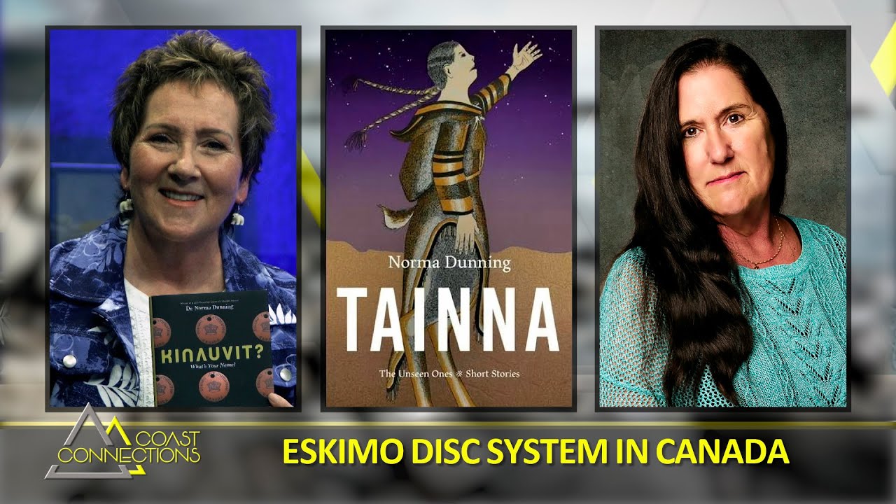 Coast Connections- Dr. Norma Dunning "Eskimo Disc System in Canada ...