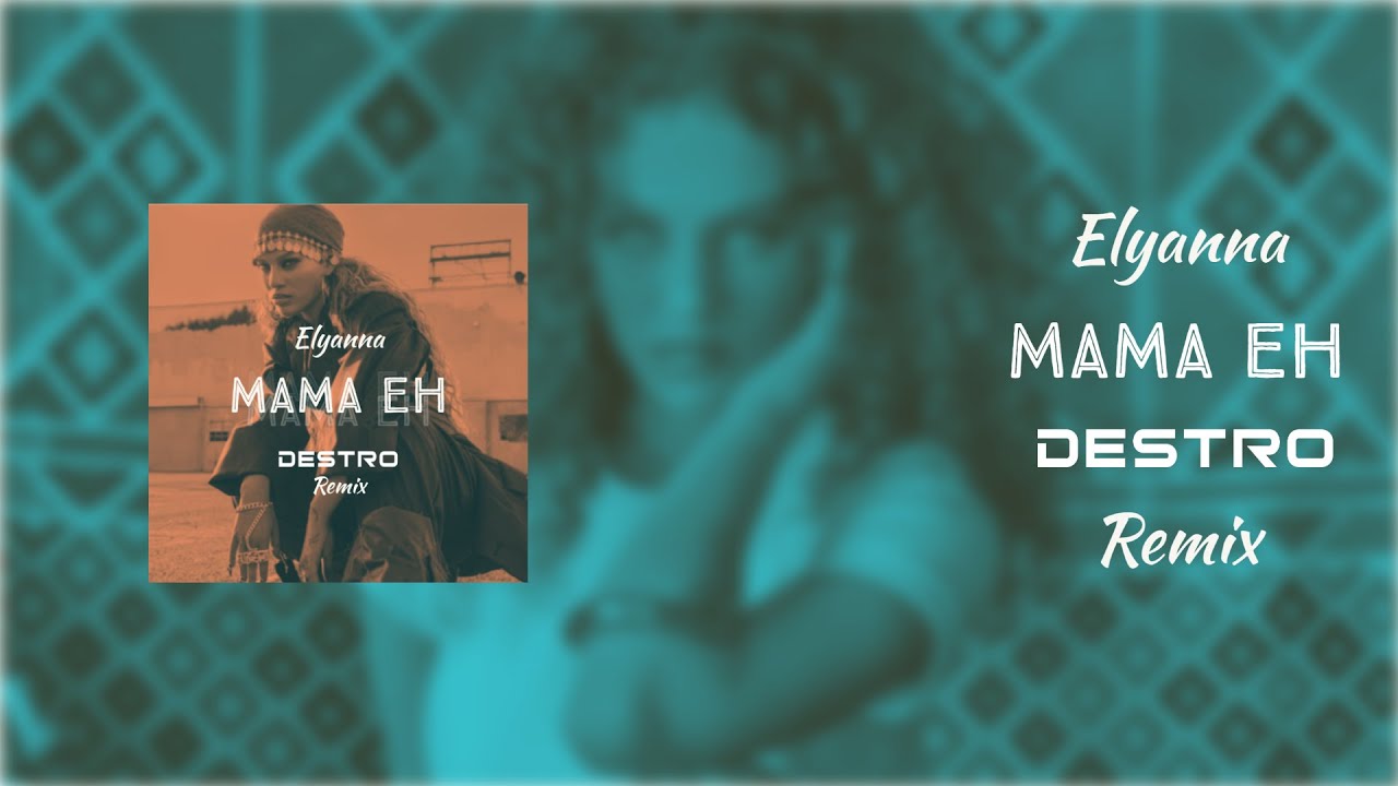 Elyanna - Mama Eh (Destro Remix) - YouTube