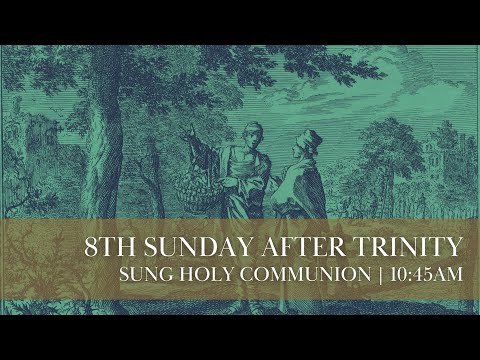 8th Sunday after Trinity | Sung Holy Communion - YouTube