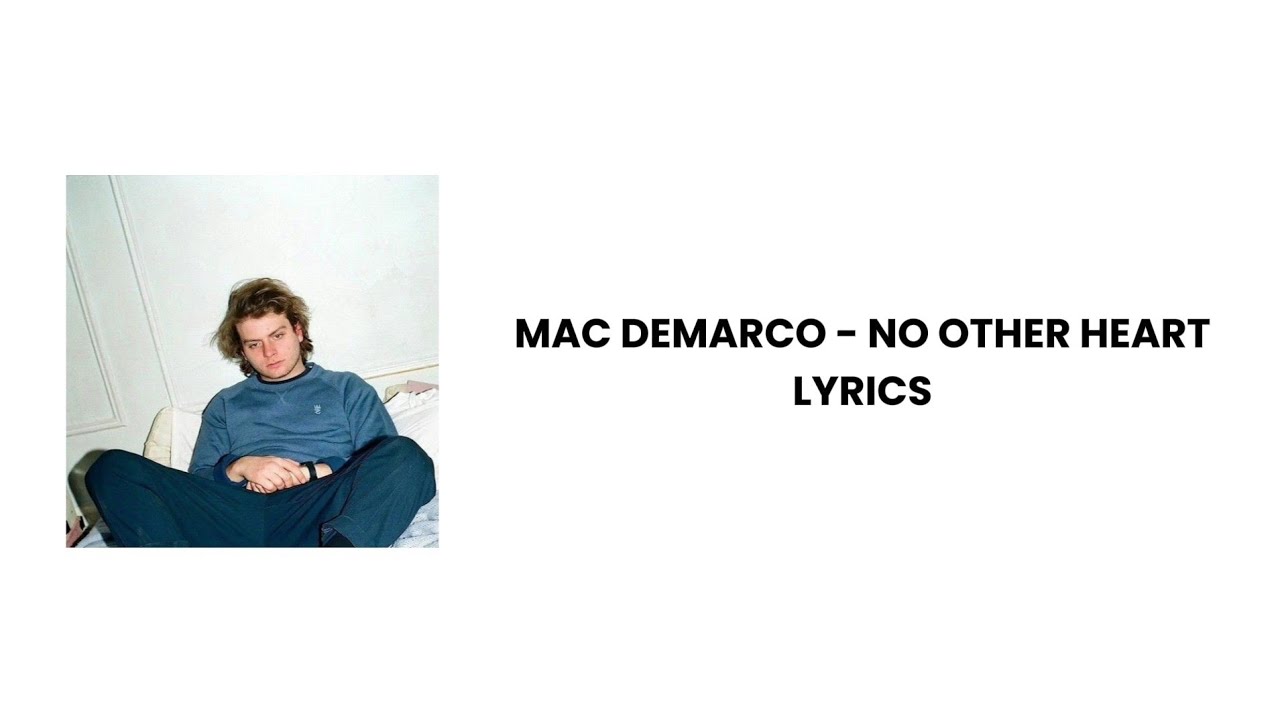 Mac Demarco - No Other Heart Lyrics - YouTube