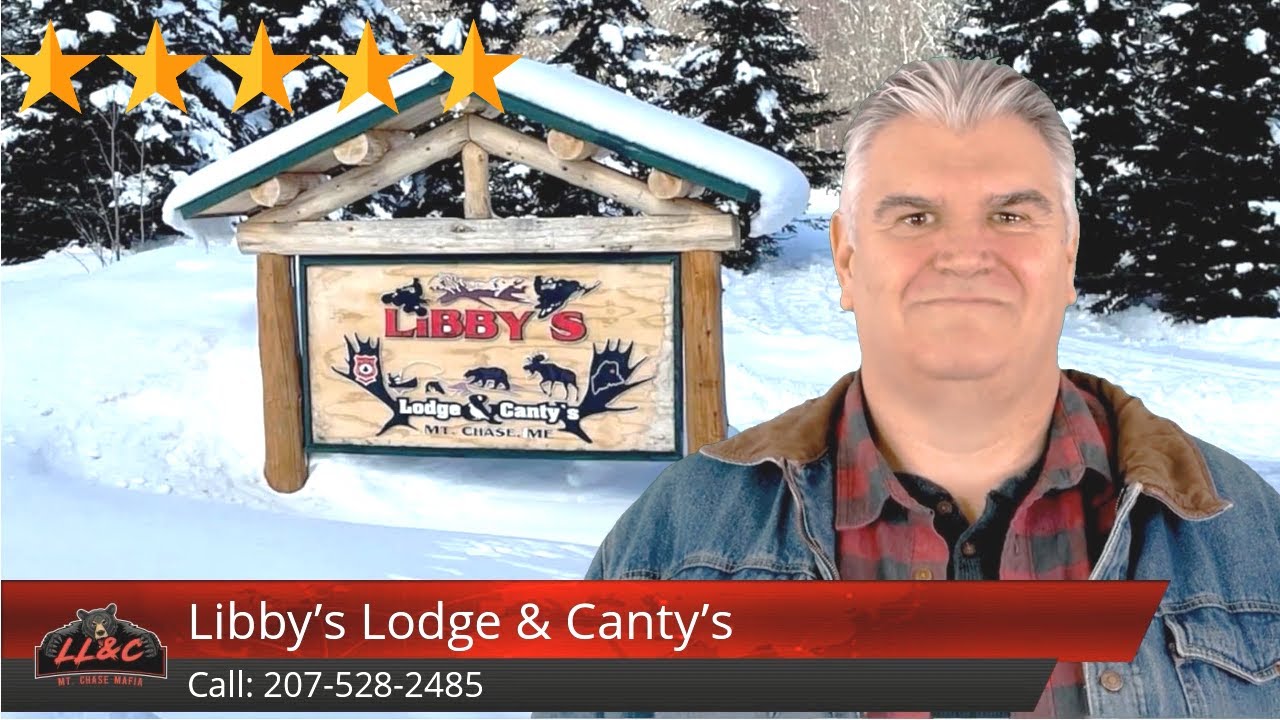 Libby’s Lodge & Canty’s Mt. Chase Excellent Five-Star Review by Justin ...