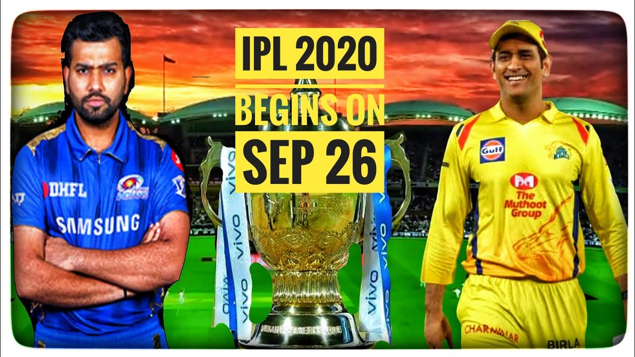 IPL LATEST NEWS 2020| IPL BEGINS FROM SEP 26 | CSK,MI,RCB,KKR,SRH,RR ...