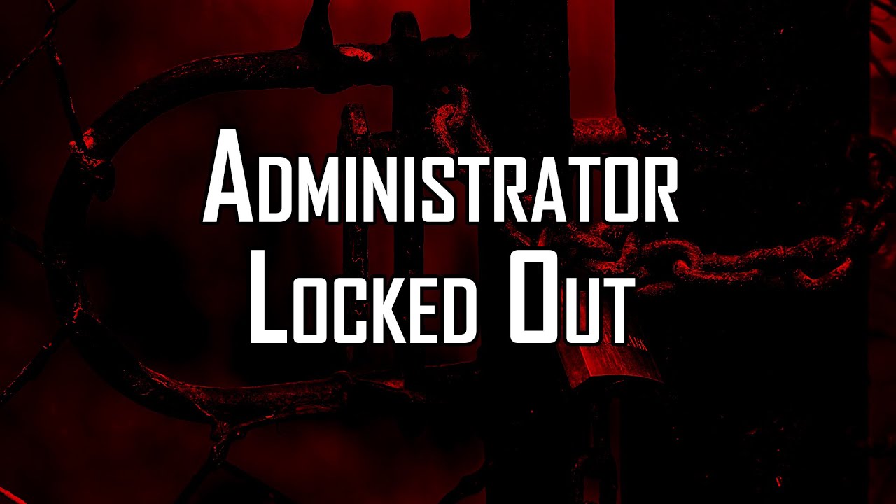 Administrator Locked Out - YouTube