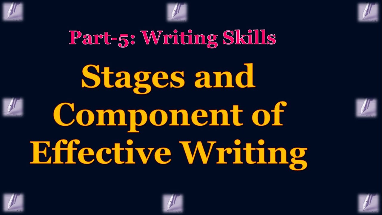 Part-5: Effective Writing के क्या तरीके है? Steps and Components of ...