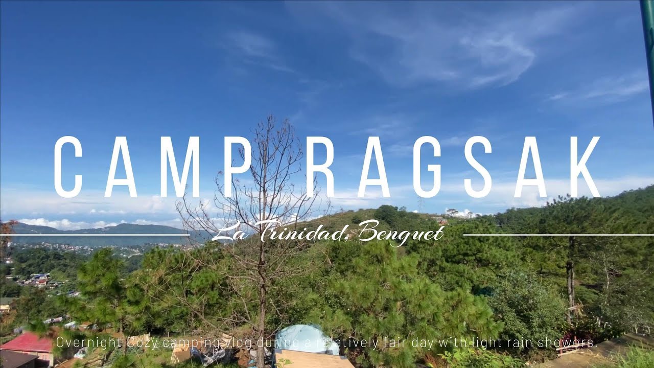 Camp Ragsak | La Trinidad, Benguet | Cold and Foggy Camping ...