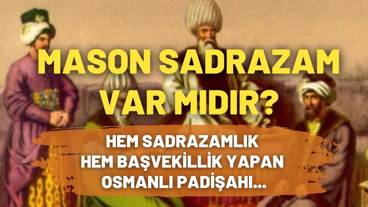 Mason Sadrazam Var Mıdır? Hem Sadrazamlık Hem Başvekillik Yapan Osmanlı ...