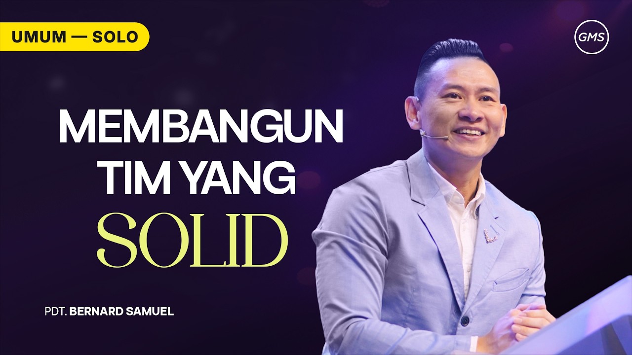 GMS SOLO - Membangun Tim Yang Solid - 15 Maret 2026 | Pdt. Bernard ...