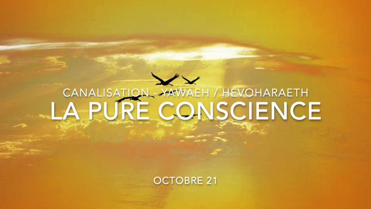 Canalisation de Yawaeh - 22 octobre 2021.« La pure Conscience ». - YouTube