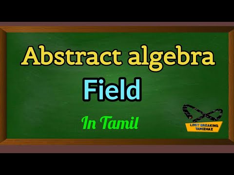 Field in Abstract Algebra |Definition and examples | Tamil | Limit ...