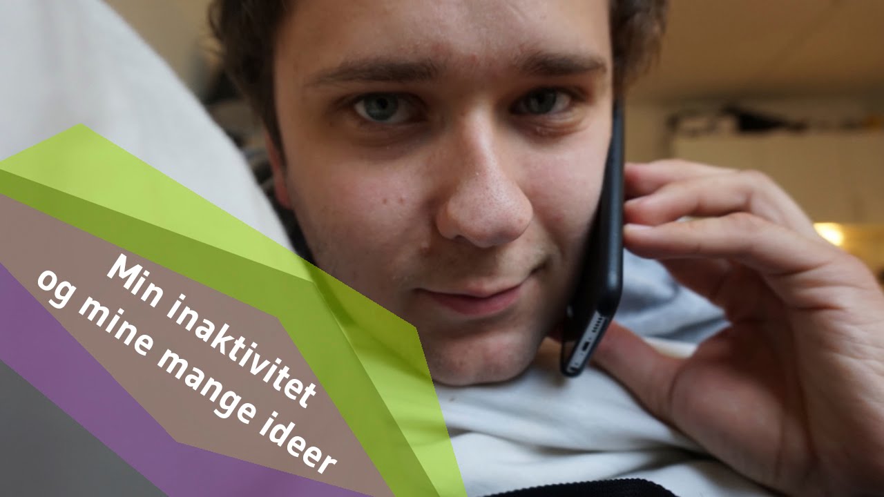 Min inaktivitet og mine mange ideer - YouTube