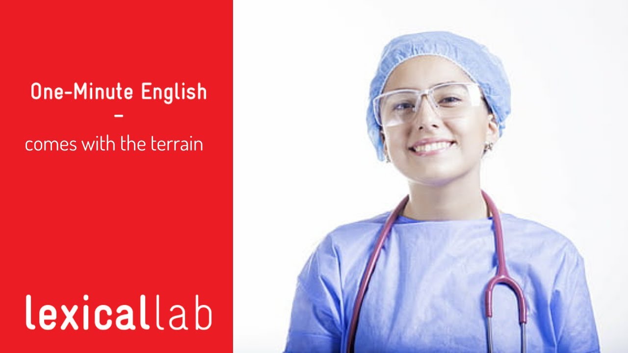 ONE-MINUTE ENGLISH: comes with the terrain LEARN WITH LEXICAL LAB - YouTube