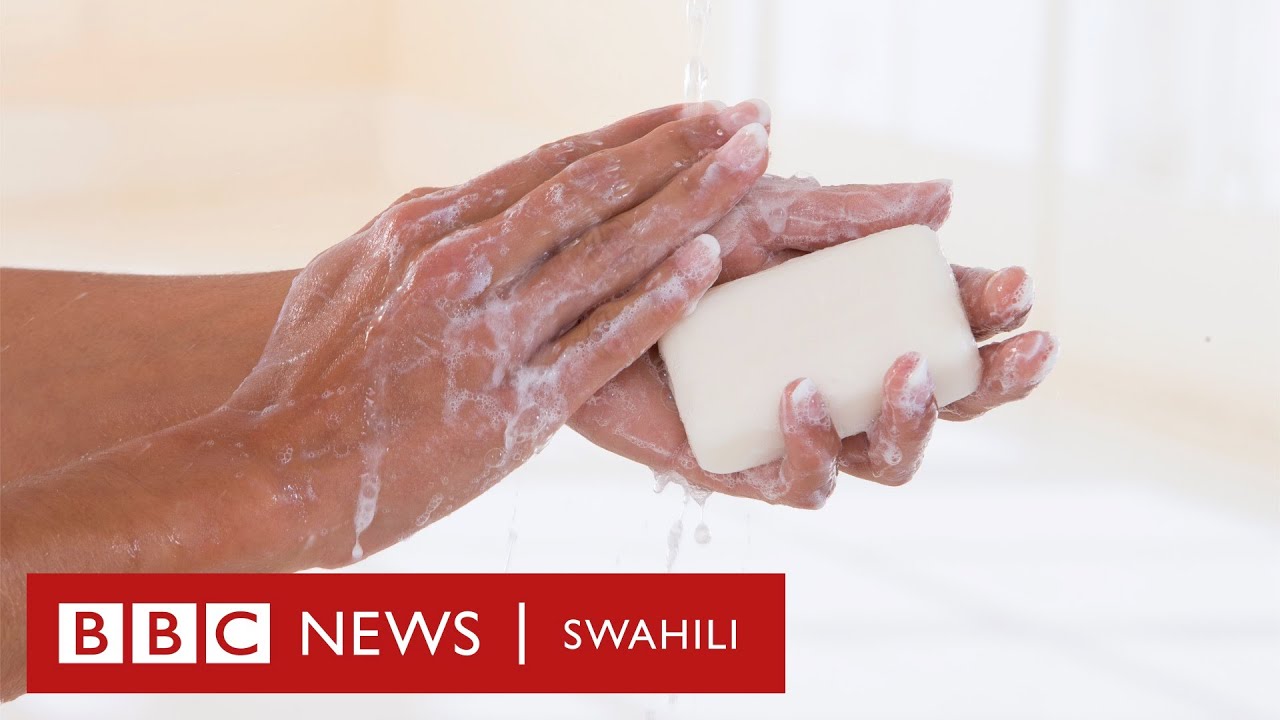Coronavirus: Je unafahamu njia sahihi ya kuosha mikono yako ? - YouTube