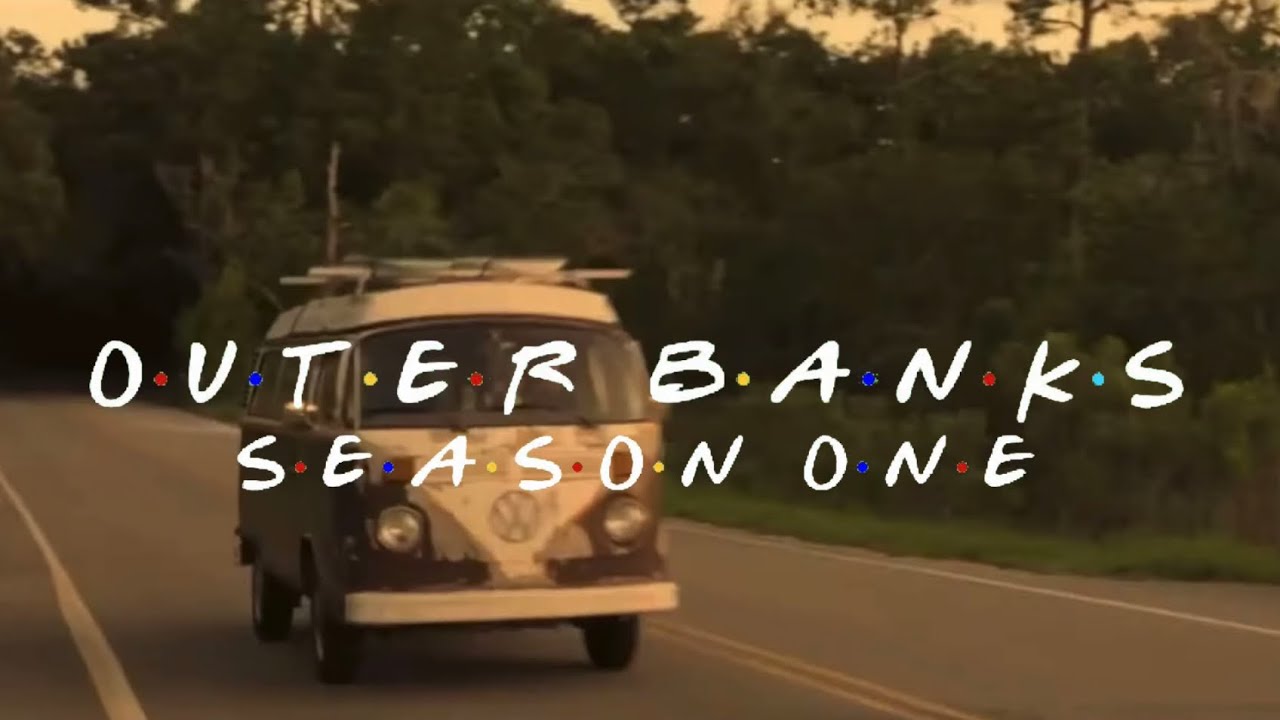 Outer Banks Season 1 - Pogues || Friends Theme || - YouTube