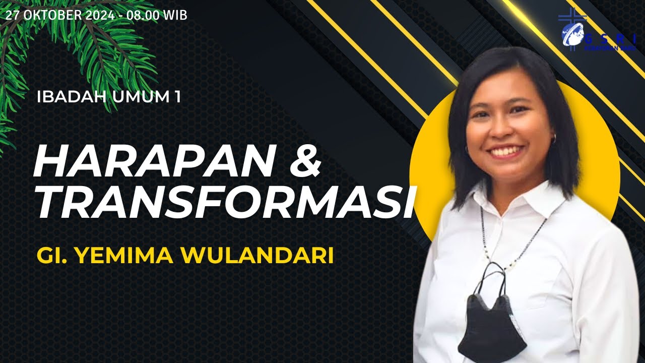 Harapan dan transformasi | GI. Yemima Wulandari | Ibadah Umum 1 GSRI KB ...