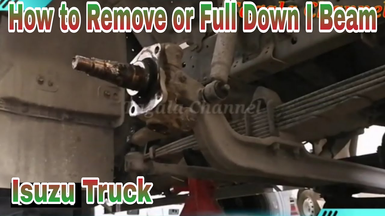 Remove orFull down I Beam Isuzu Truck - YouTube