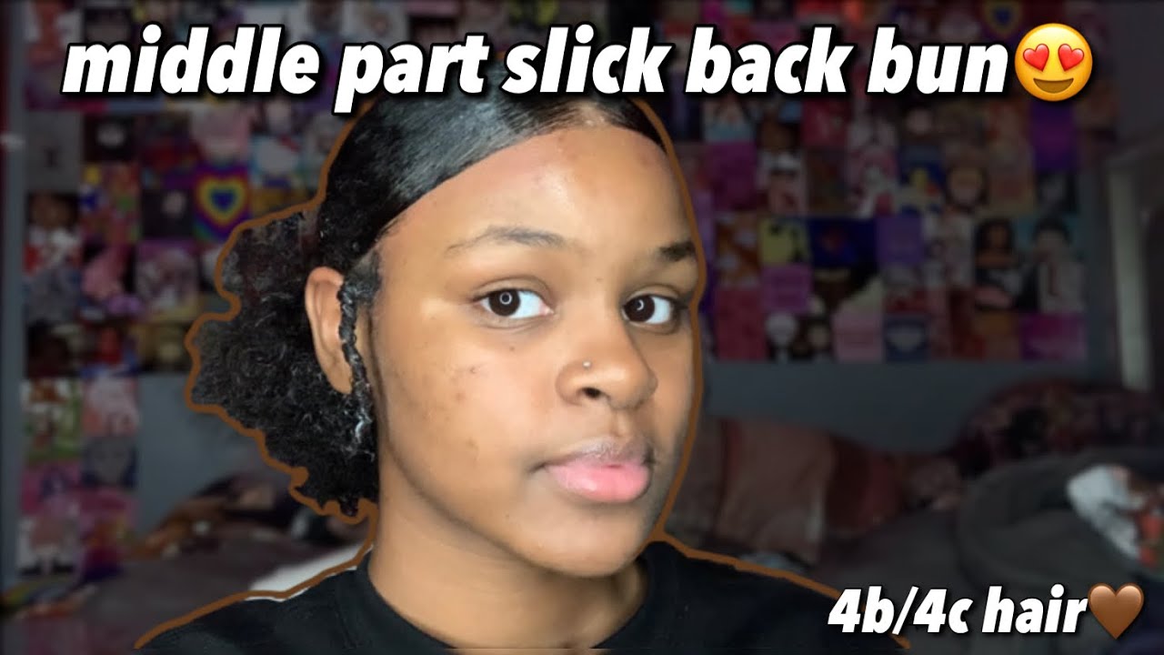 middle part slick back on 4b/4c hair😍|| niya🤎 - YouTube