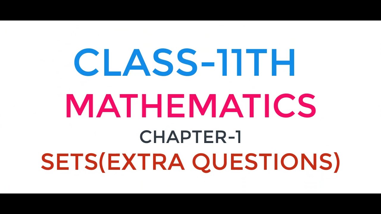 CLASS-11TH-MATHS-CHAPTER-1 SETS (extra question) - YouTube