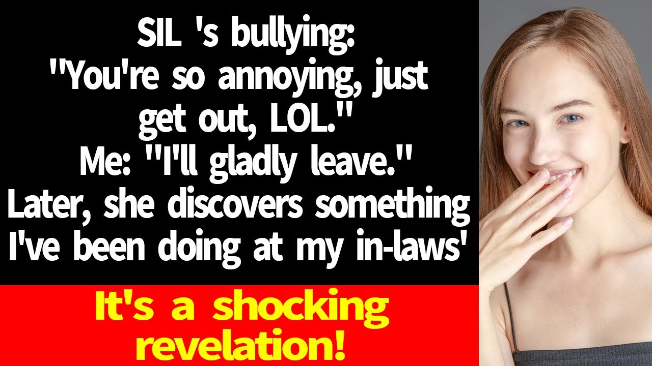 SIL:U r annoying, so leave, Me: "Gladly leave"→ Later, SIL found out ...