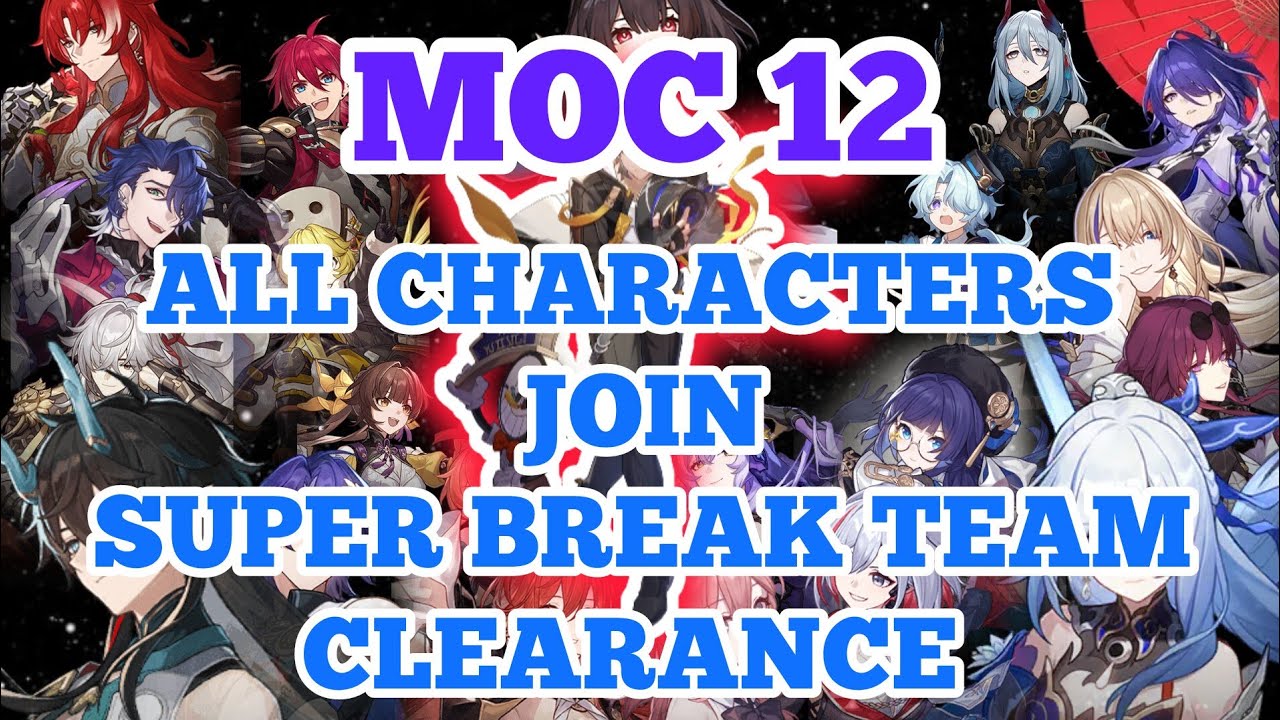 [HONKAI STAR RAIL] MOC 12 All Character join Super Break Team - YouTube