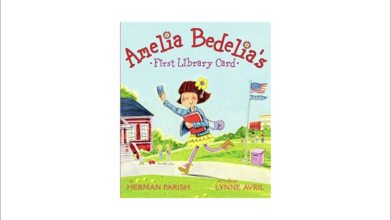Books We Love|Read Aloud|Amelia Bedelia's First Library Card: By Herman ...