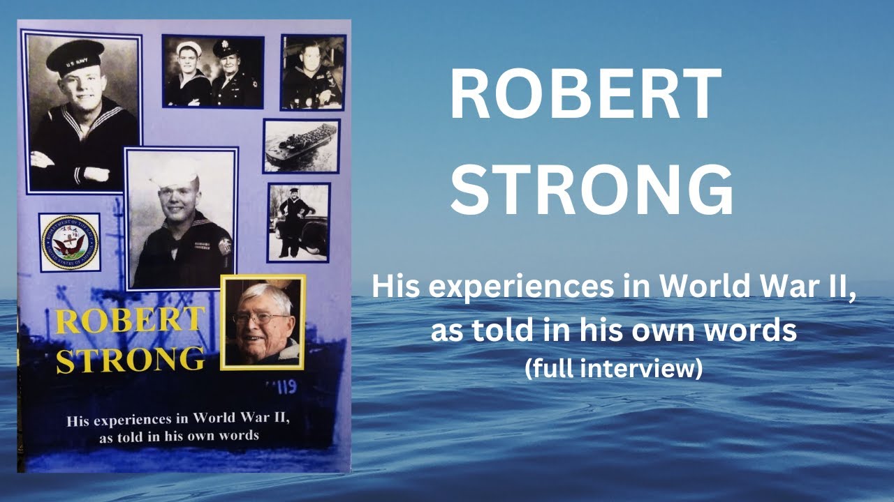 Robert "Bob" Strong - His Full Interview (World War II) - YouTube