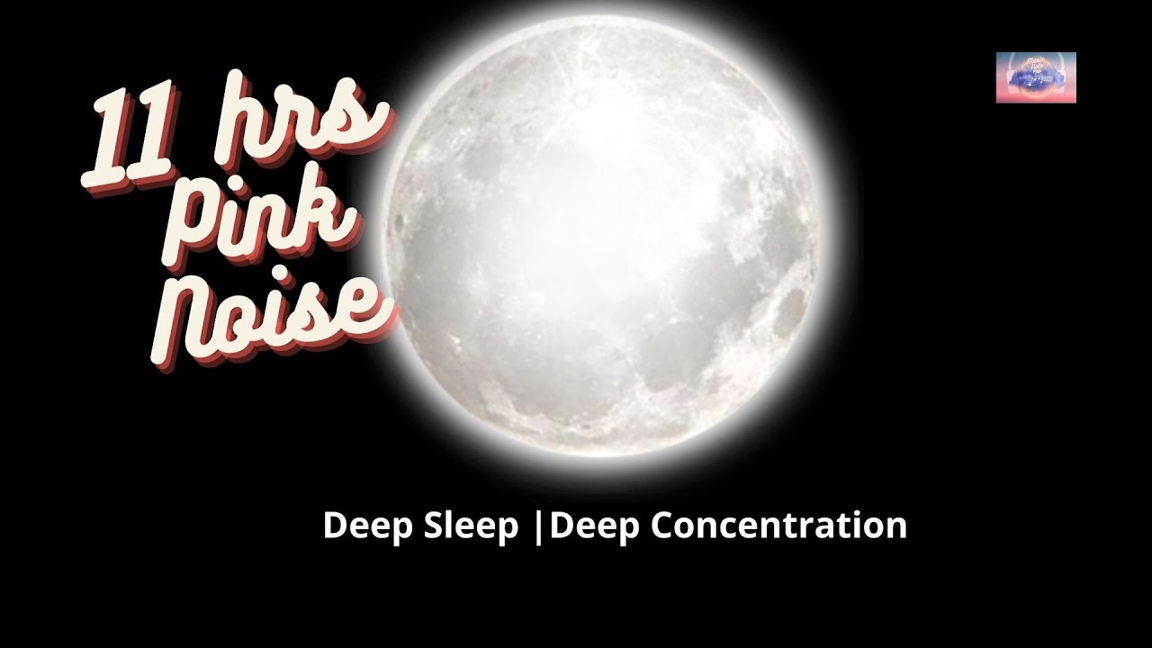 Pink Noise 11hrs For Study | Deep Sleep| Deep Concentration # ...