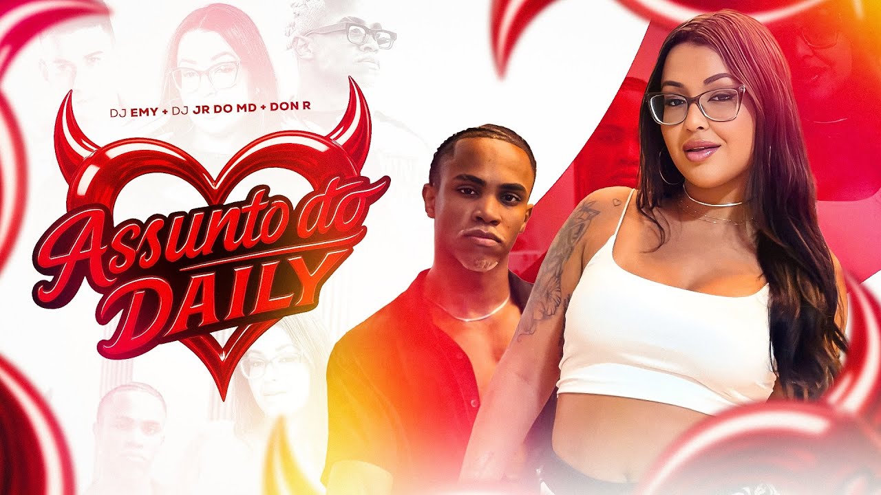 ASSUNTO DO DAILY - DJ EMY, DJ JR DO MD E DON R - YouTube