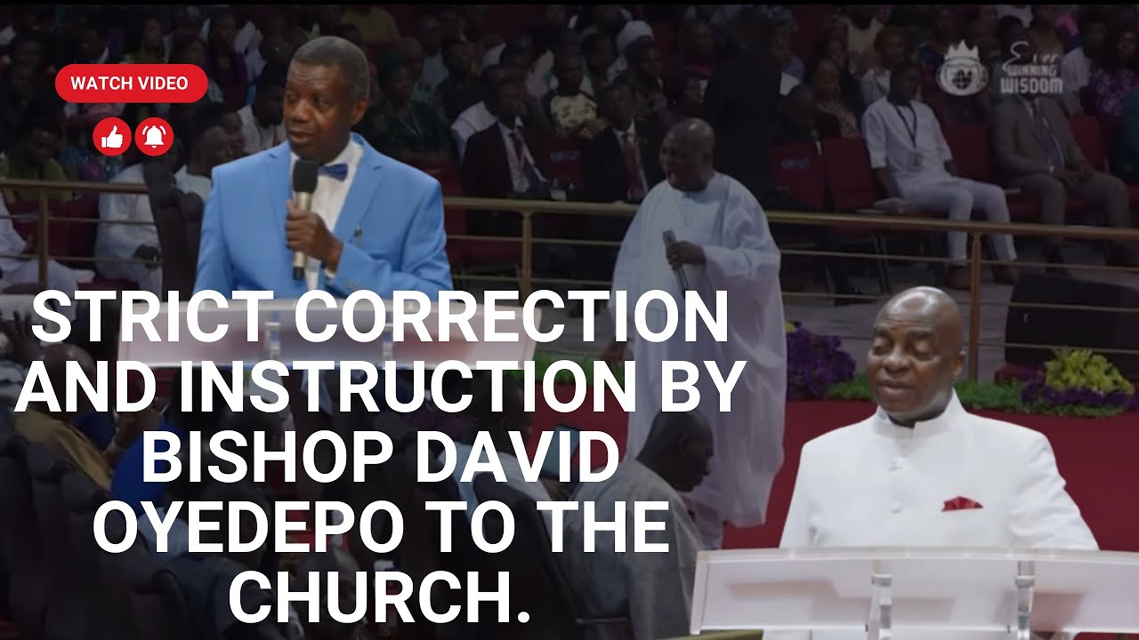 Strict correction and instruction by Bishop David Oyedepo to the Church ...