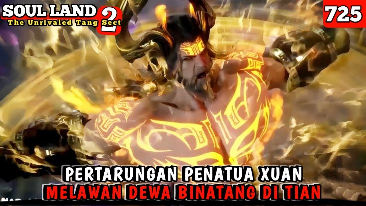 Pertarungan Penatua Xuan VS Dewa Binatang Di Tian // SOUL LAND 2 ...
