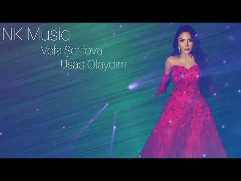 Vefa Şerifova & Usaq Olaydim 2025 - NK Music