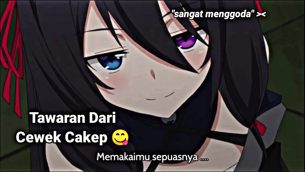 Ketika Lu Di Berikan Tawaran Sama Cewek Cakep...😁 || Jedag Jedug Anime ...