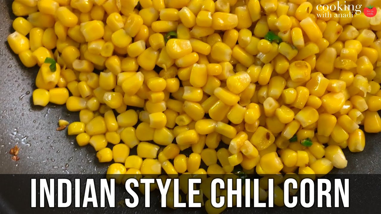 Indian Style Spicy Chili Corn Recipe | 5 Mins Buttery Sweet Corn Snack ...