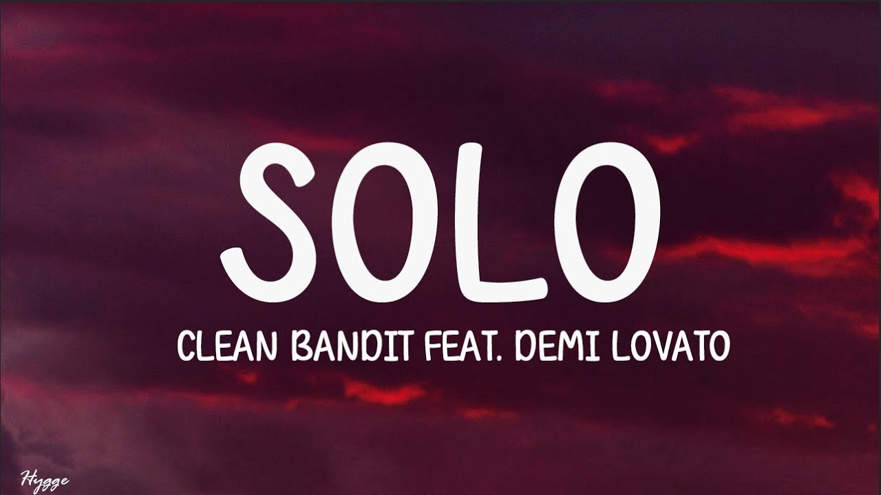 Clean Bandit, Demi Lovato - Solo (Lyrics) - YouTube