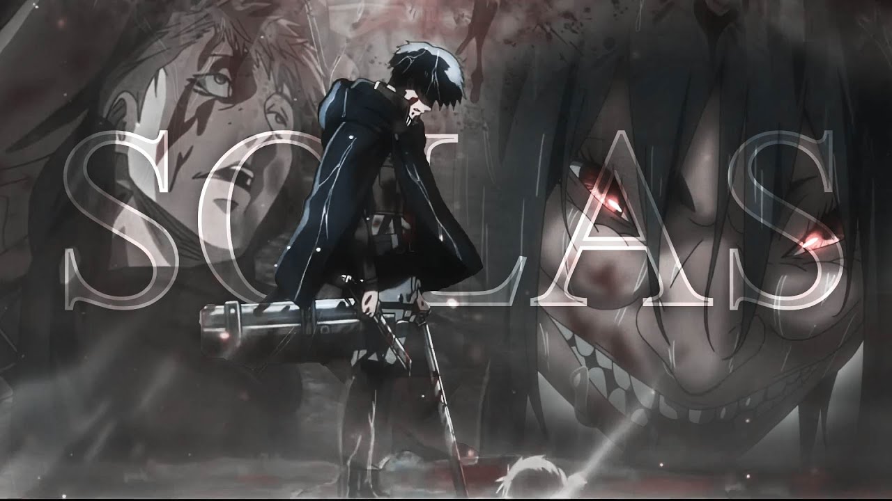 Levi Sad Edit - Solas [AMV/EDIT] - YouTube