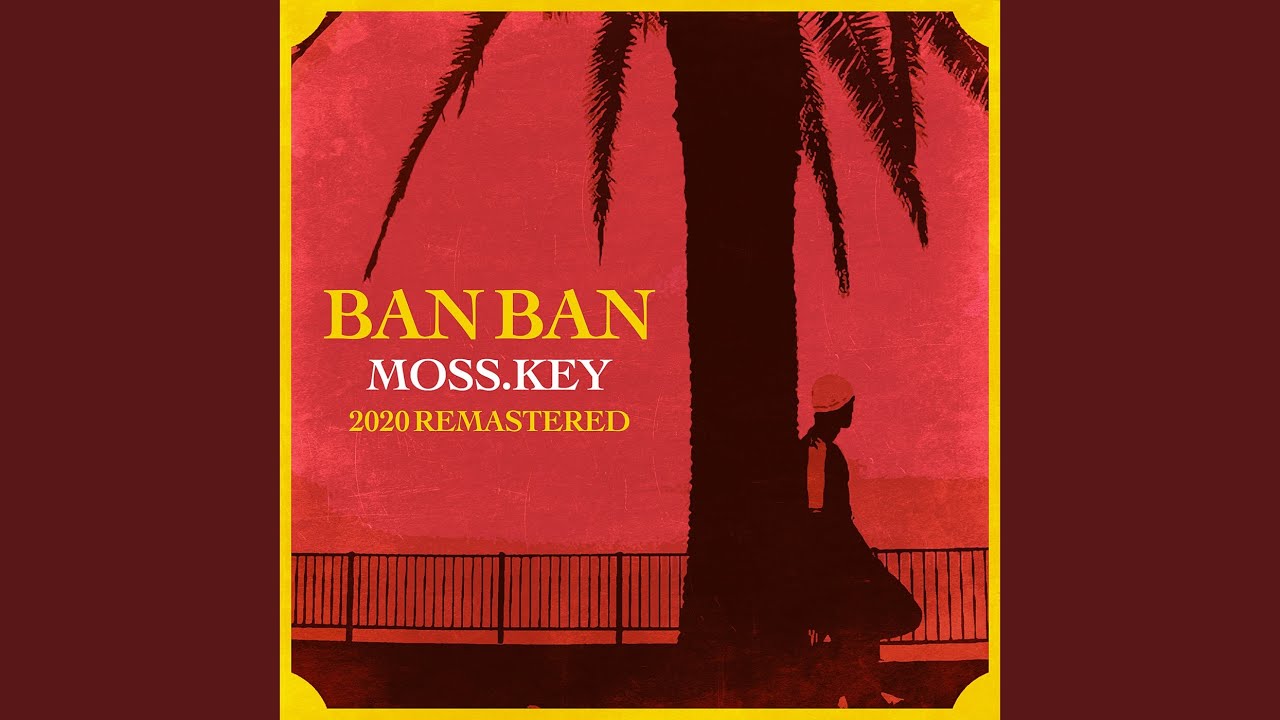 BAN BAN （2020 REMASTERED） - YouTube