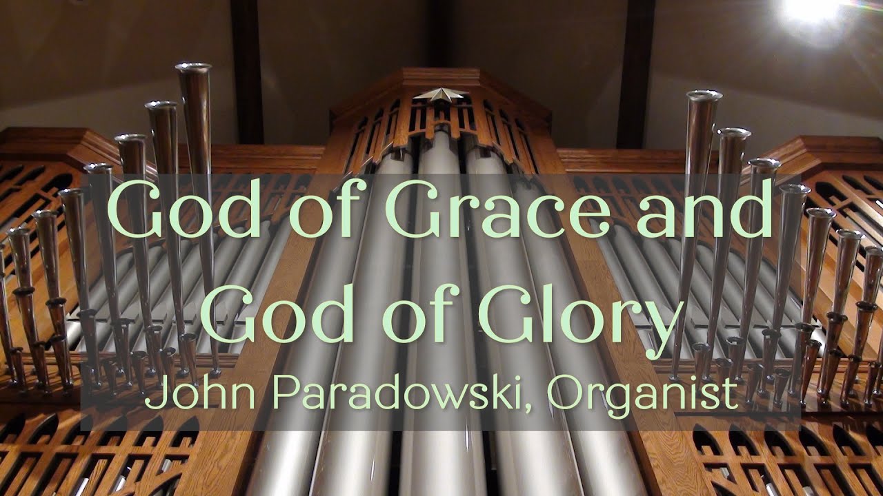 God of Grace and God of Glory, John Paradowski, Organist - YouTube