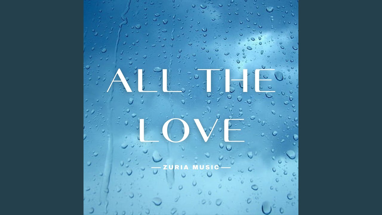 All The Love - YouTube