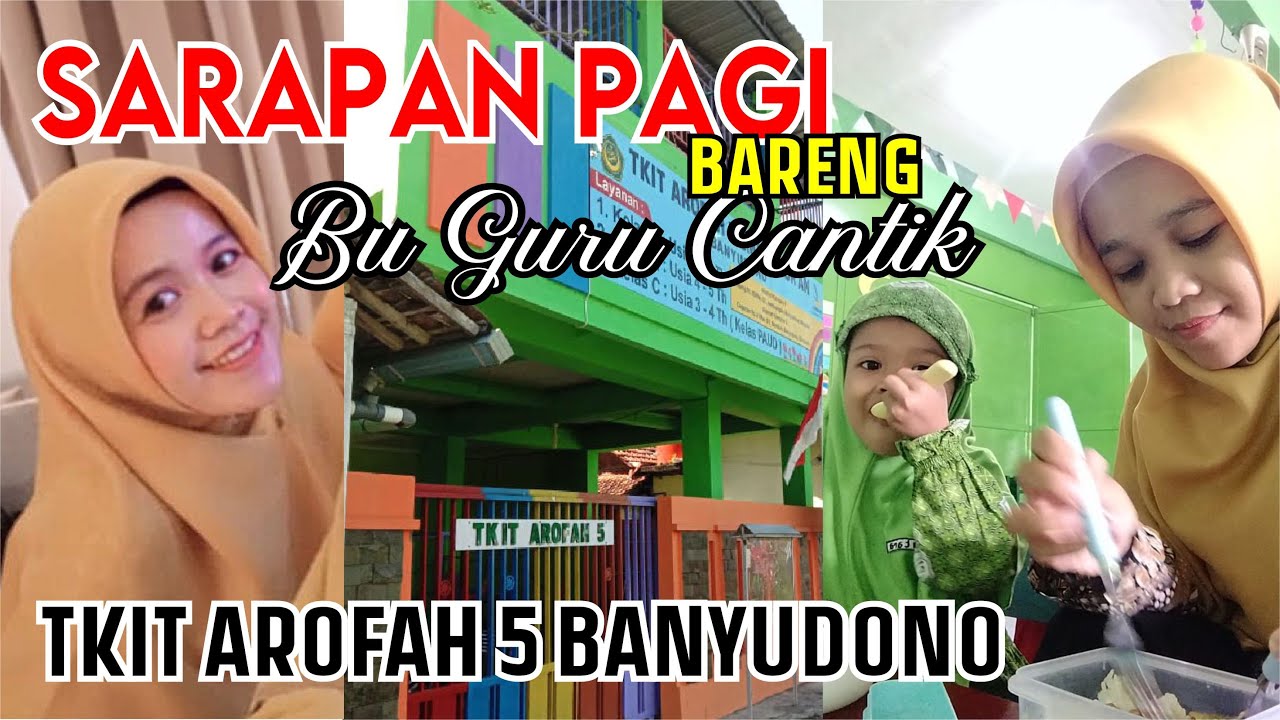 Sarapan pagi sebelum KBM di TKIT Arofah 5 Banyudono - YouTube