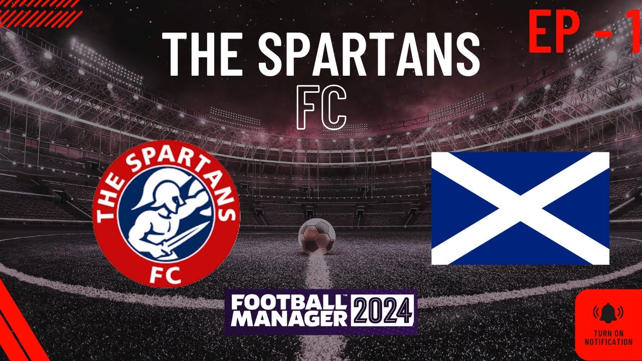 FM24 - The Scottish Spartans FC - Ep 1 - YouTube