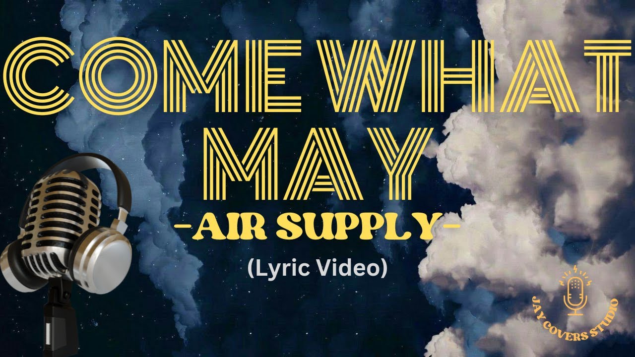 COME WHAT MAY - Air Supply (LYRICS VIDEO) - YouTube