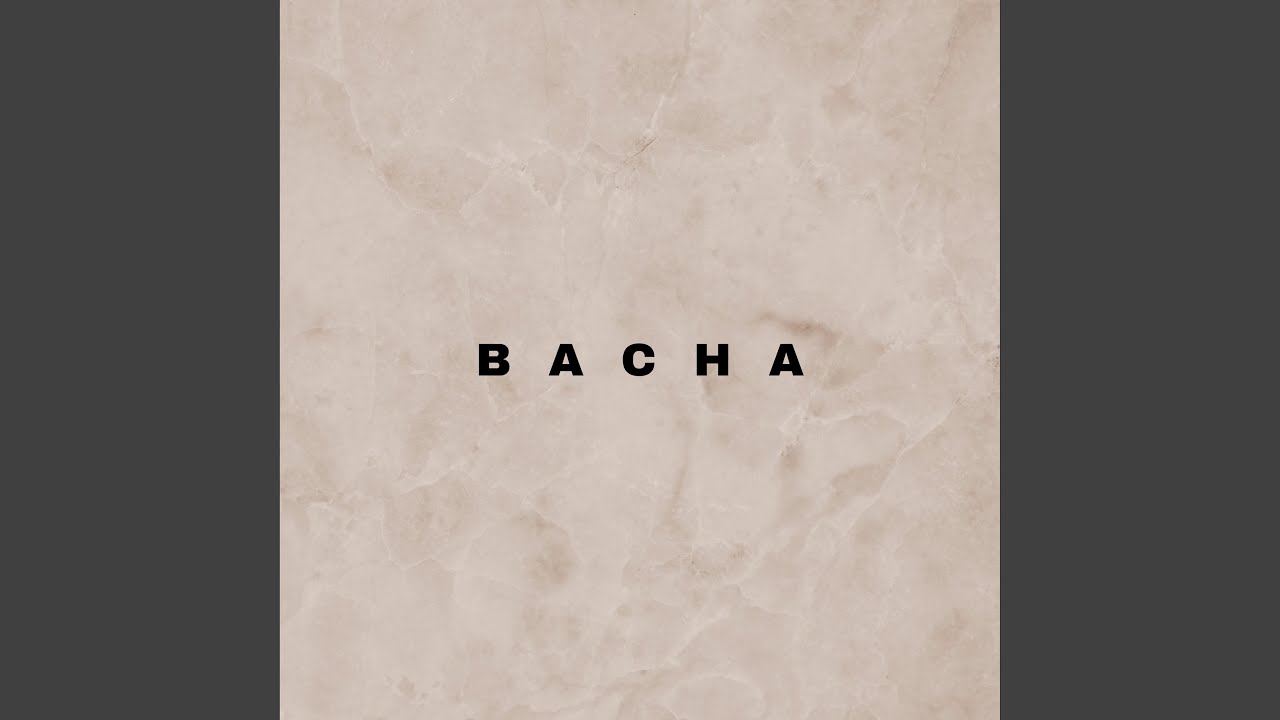 Bacha - YouTube Music