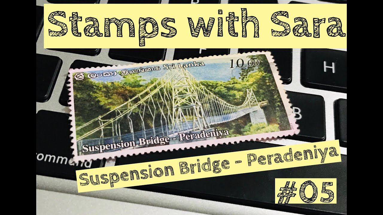 Suspension Bridge - Peradeniya - Stamps with Sara #05 - YouTube