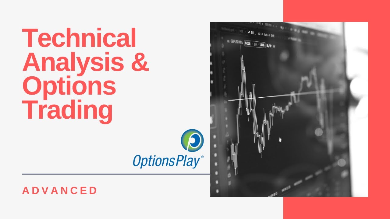 Part 2: Leveraging Technical Analysis with Options Trading - Advanced ...