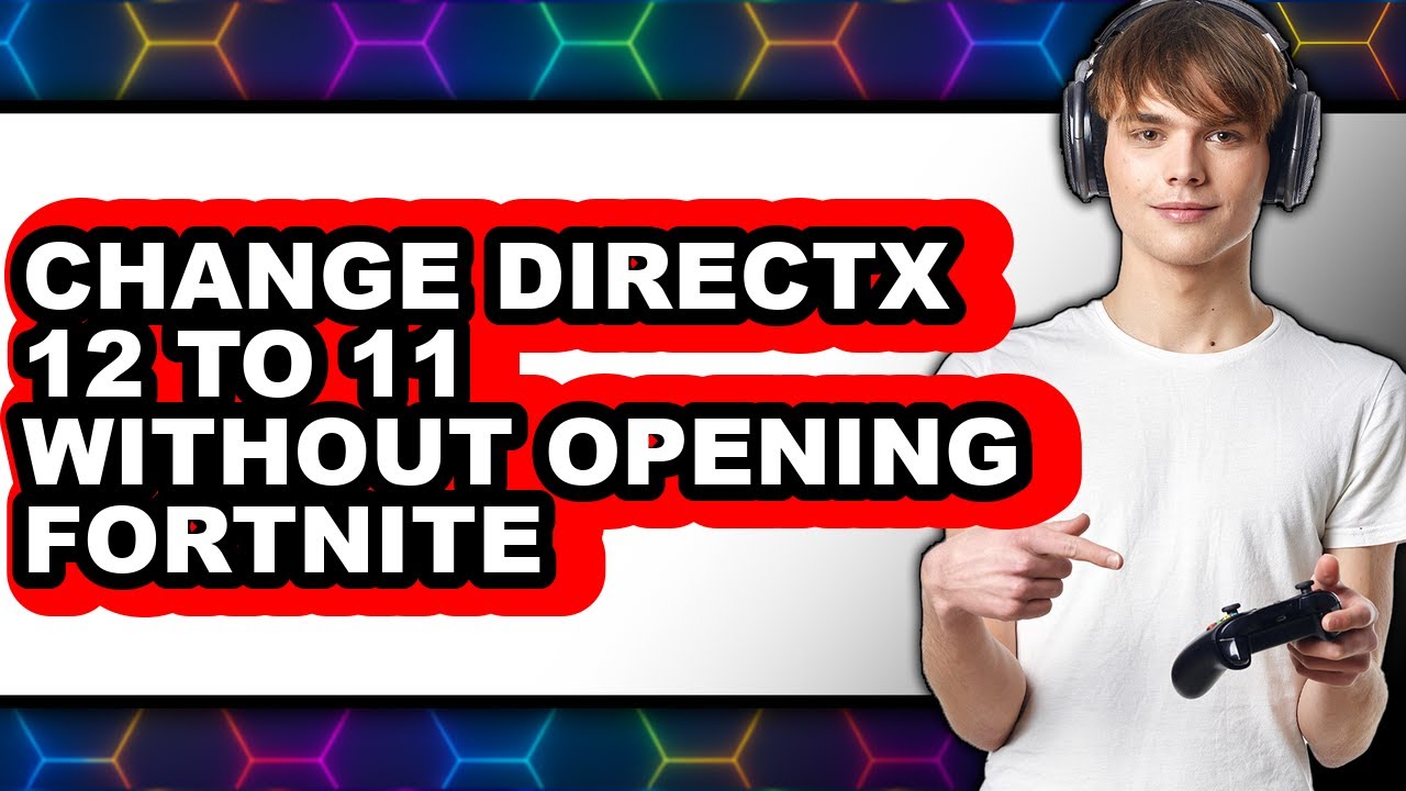 How to Change Directx 12 to 11 Without Opening Fortnite (only Way ...