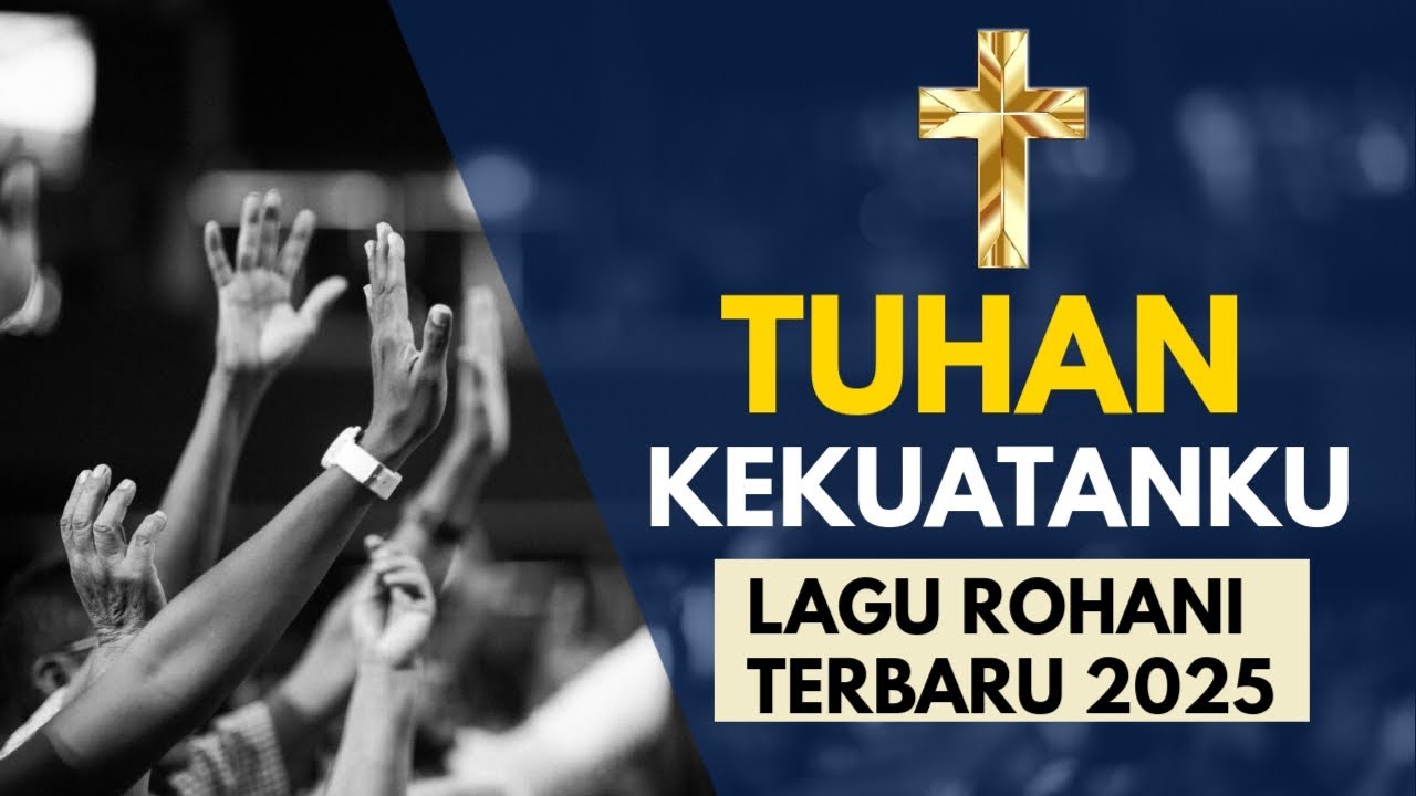 TUHAN KEKUATANKU - LAGU ROHANI TERBARU ( Full Lyrics ) #jesus #rohani # ...