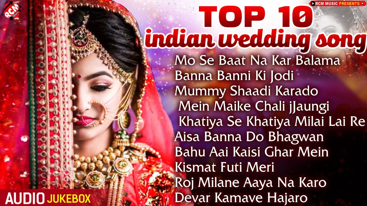 Top 10 Shaadi Songs