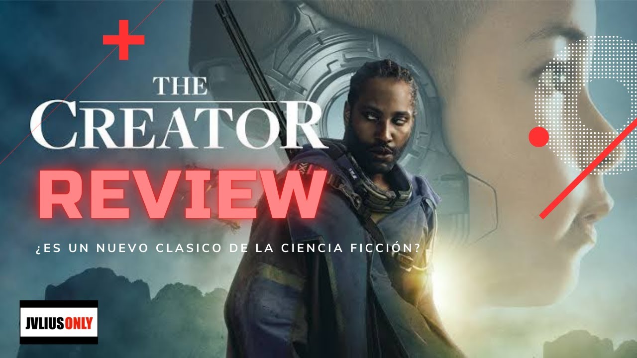 THE CREATOR - REVIEW ¿SE CONVERTIRÁ EN NUEVO CLASICO DE LA CIENCIA ...
