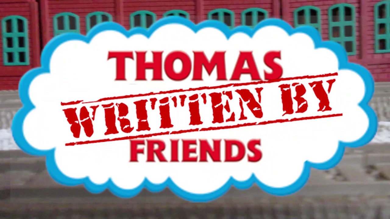 Thomas Written By Friends Intro - YouTube
